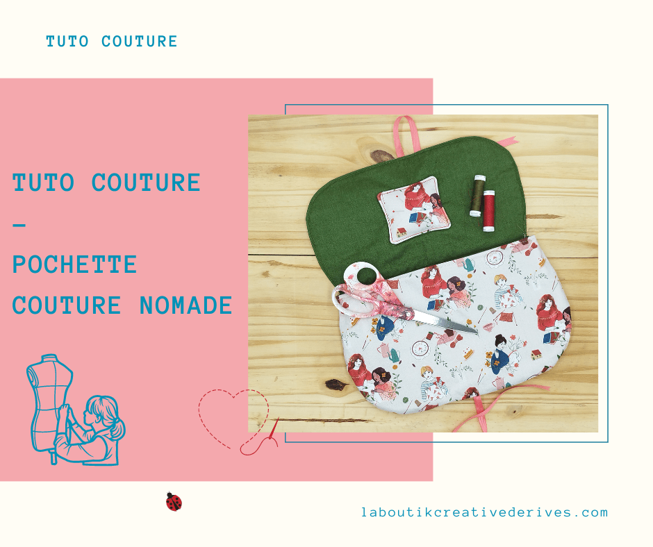 Pochette à Couture Nomade - tuto couture - La Boutik' Créative de Rives
